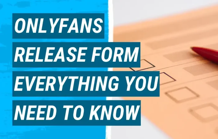 OnlyFans Release Form - Everything you need to know - TheFansGuide